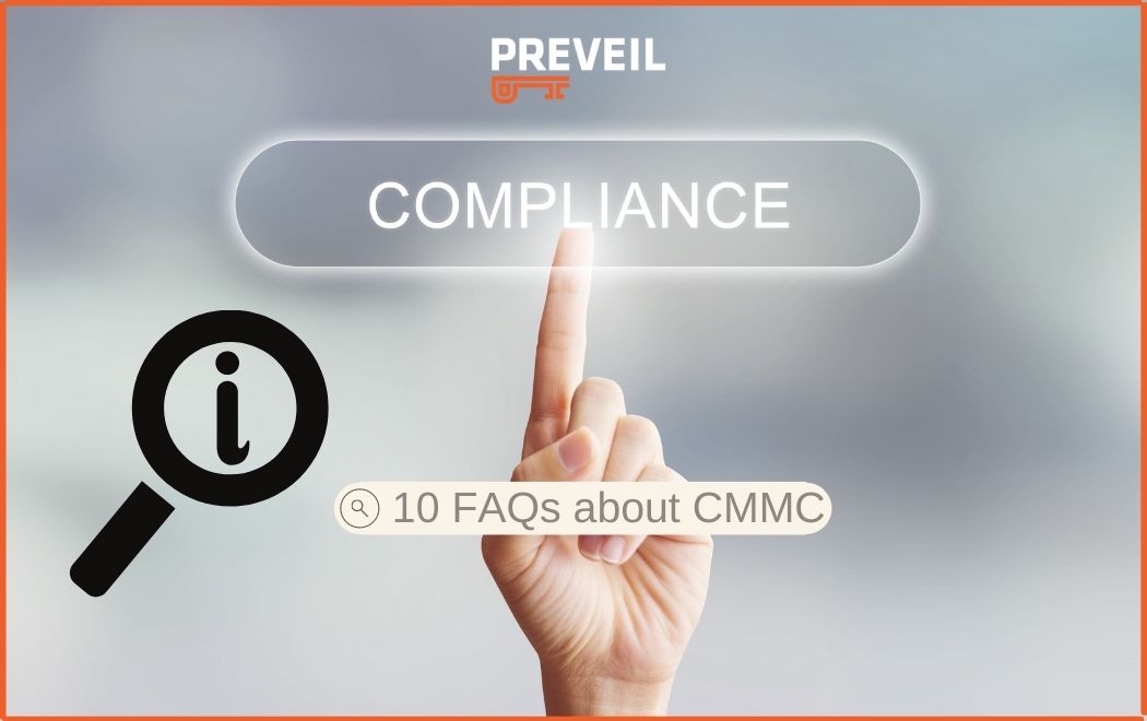 10 Most Common CMMC Compliance Questions | PreVeil 10 Most Common CMMC Compliance Questions | PreVeil