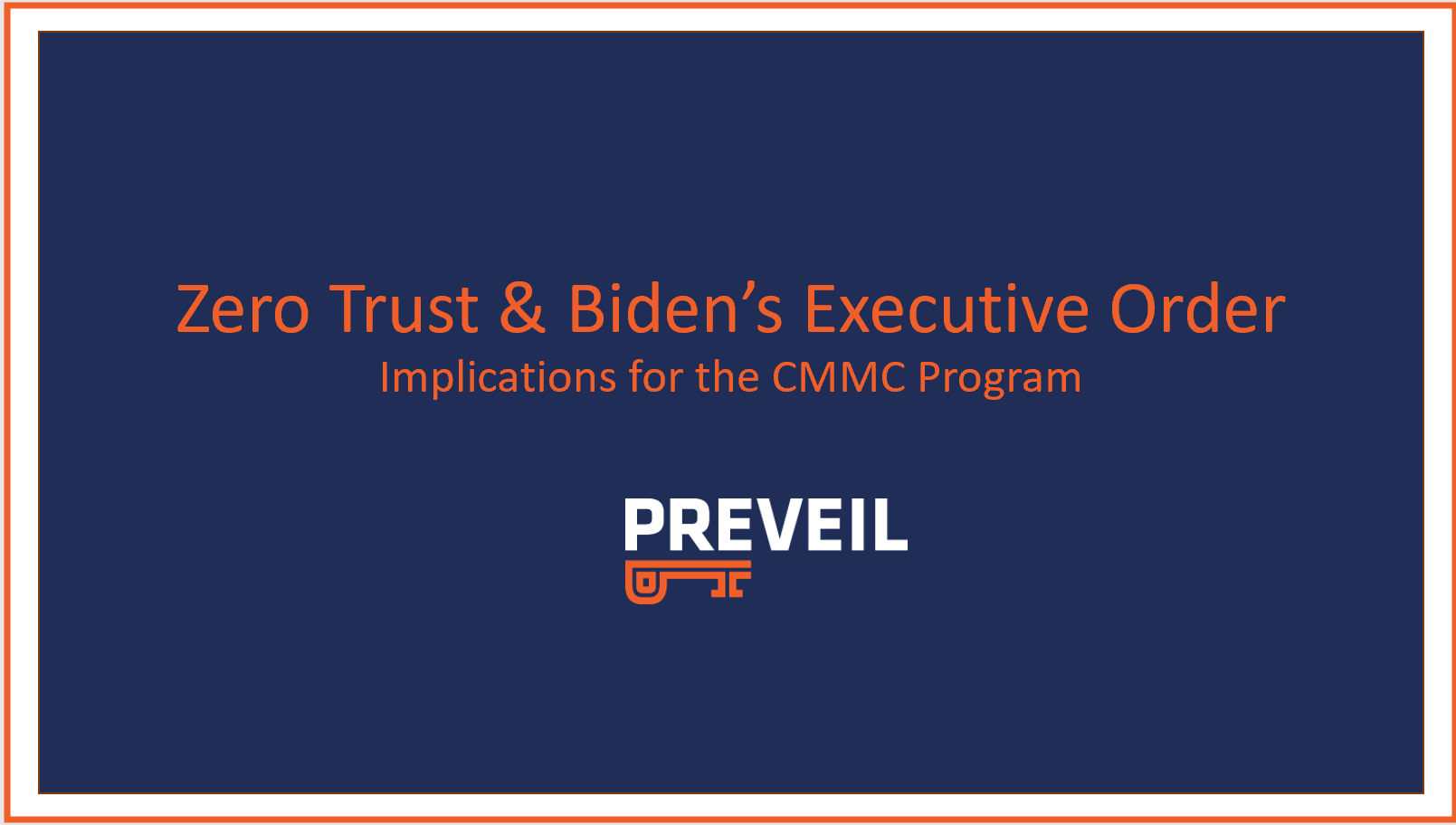 Zero Trust & Biden’s Executive Order: Implications for the CMMC program
