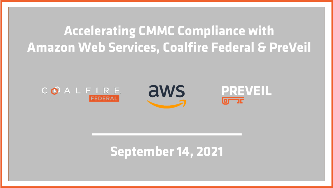 Accelerating CMMC Compliance -AWS, Coalfire Federal & PreVeil