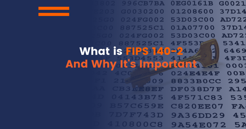 What Is FIPS 140 2 And Why It s Important Security Boulevard