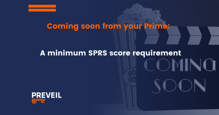 Coming soon from your Prime: A minimum SPRS score requirement ...