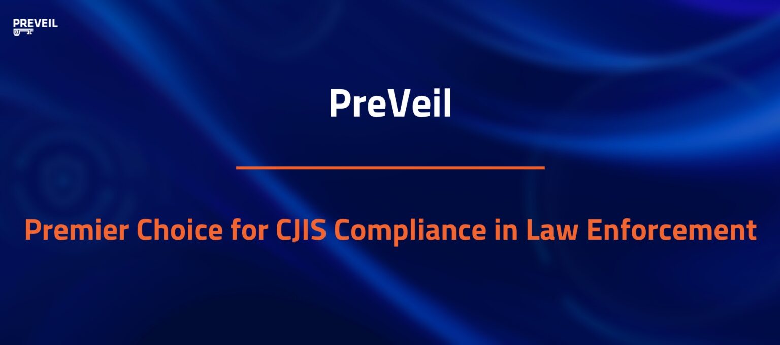 The Premier Choice for CJIS Compliance in Law Enforcement - Security ...