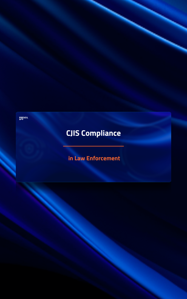 CJIS Compliance in Law Enforcement | PreVeil
