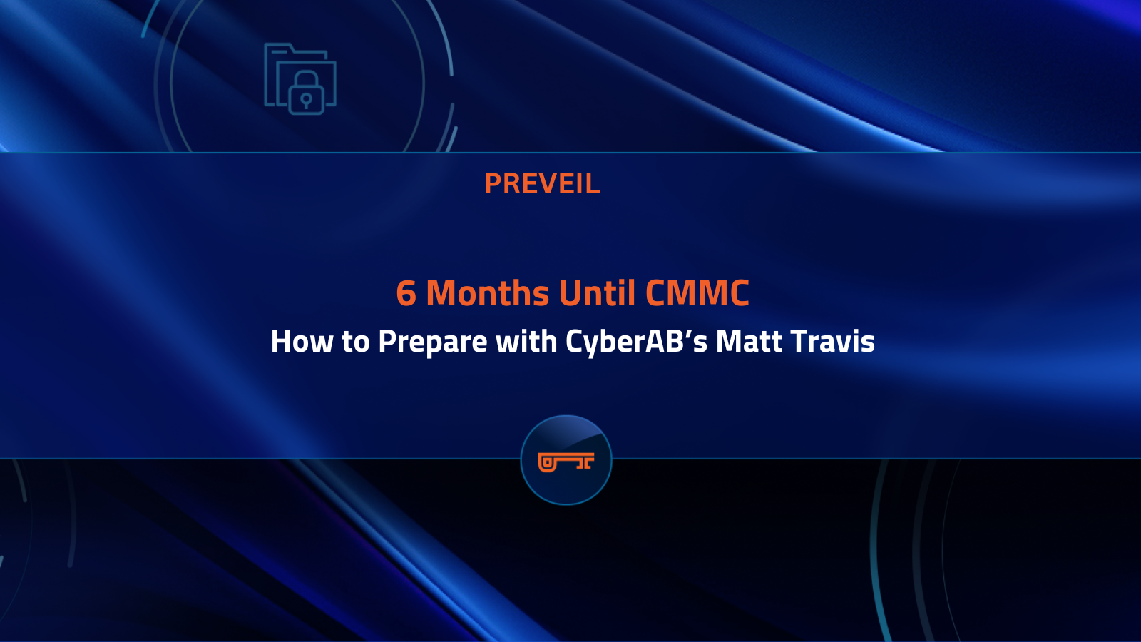 Six Months Until CMMC: How to Prepare