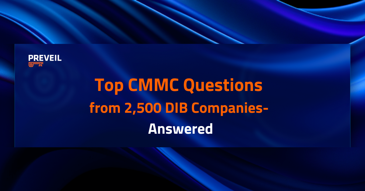 Top CMMC Questions from 2,500 DIB Companies - Answered