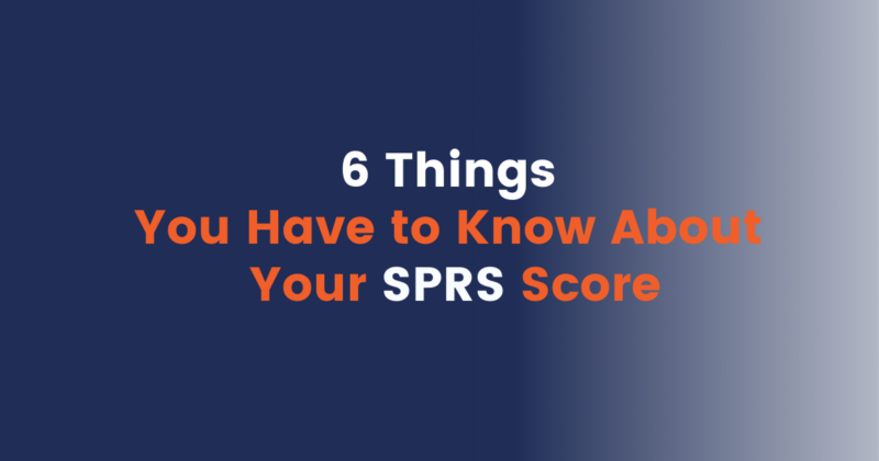 Your SPRS Score: Seven Things You Have to Know