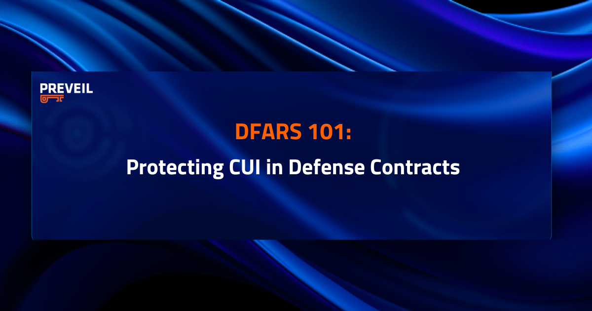 What is DFARS? Definition & Compliance Requirements | PreVeil