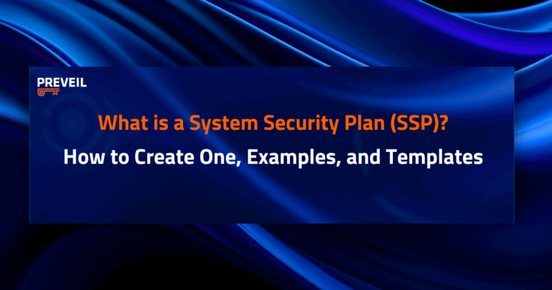 What is a System Security Plan (SSP)? For CMMC & NIST | PreVeil